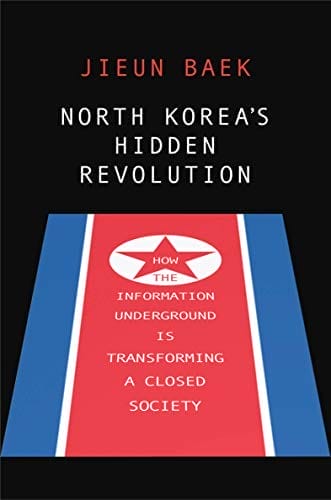 North Korea’s Hidden Revolution: How the Information Underground Is ...